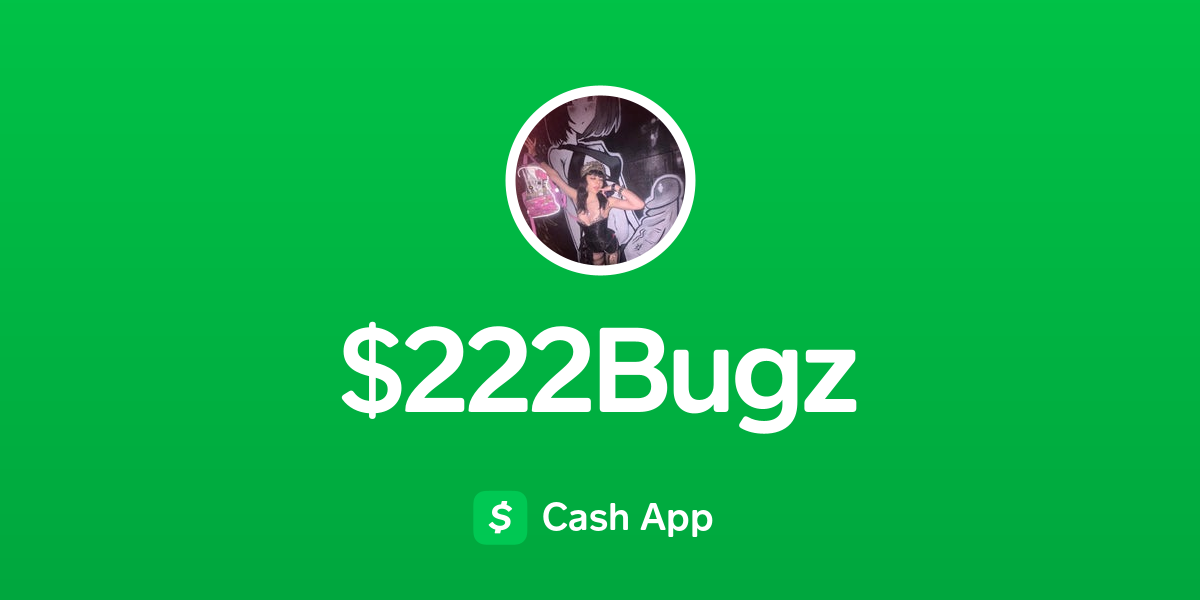 Pay $222Bugz on Cash App