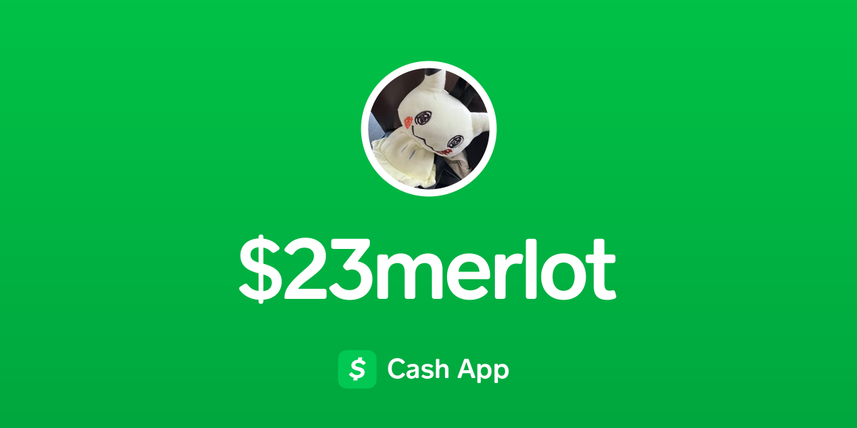 Pay $23merlot on Cash App