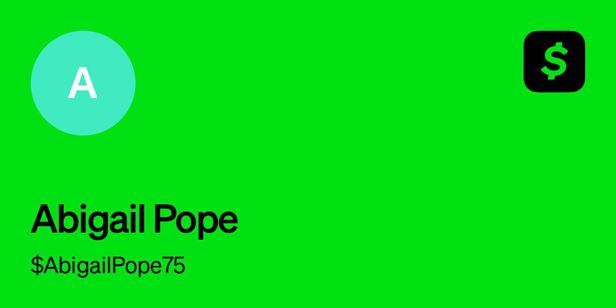 Pay $AbigailPope75 on Cash App