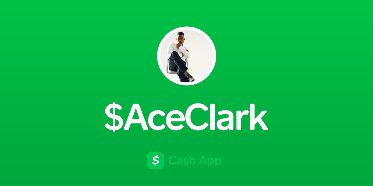 Pay $AceClark on Cash App
