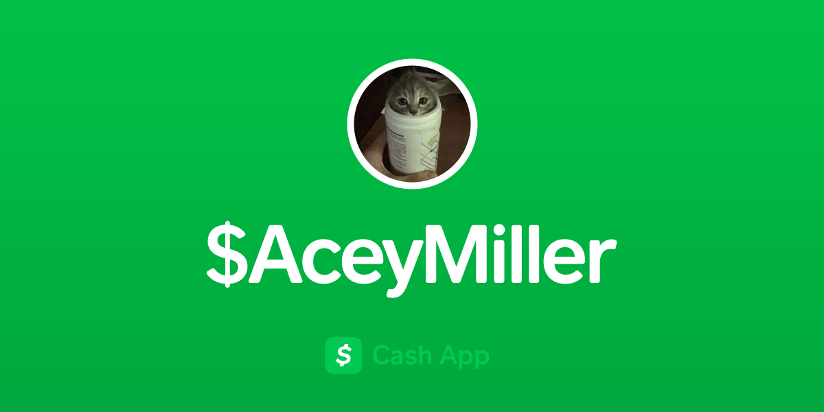 Pay $AceyMiller on Cash App