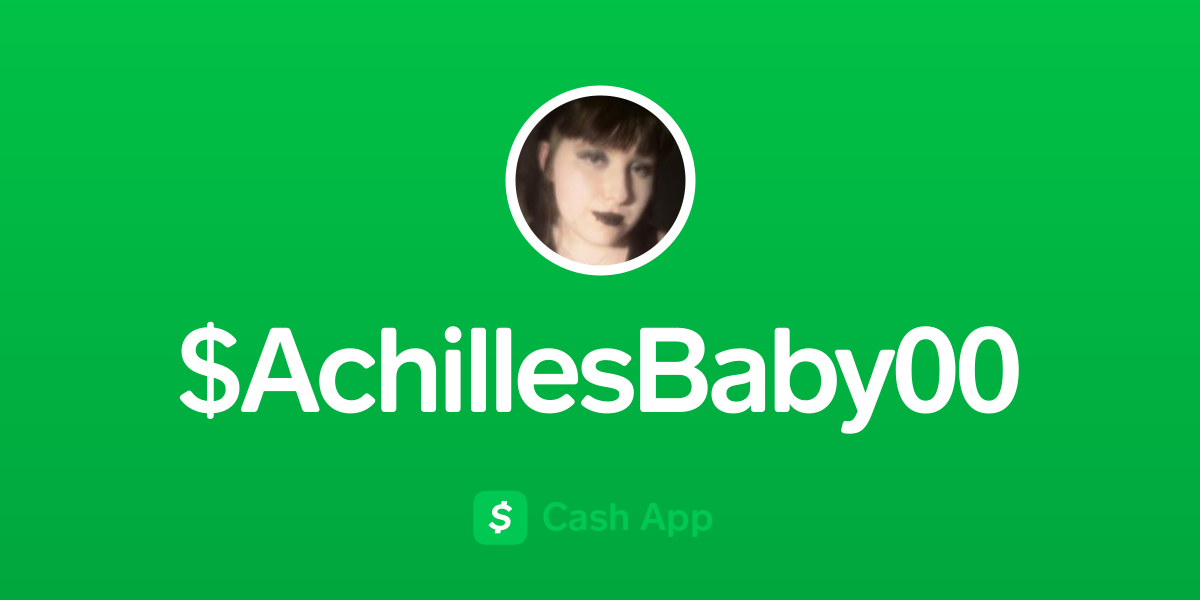 Pay $AchillesBaby00 on Cash App