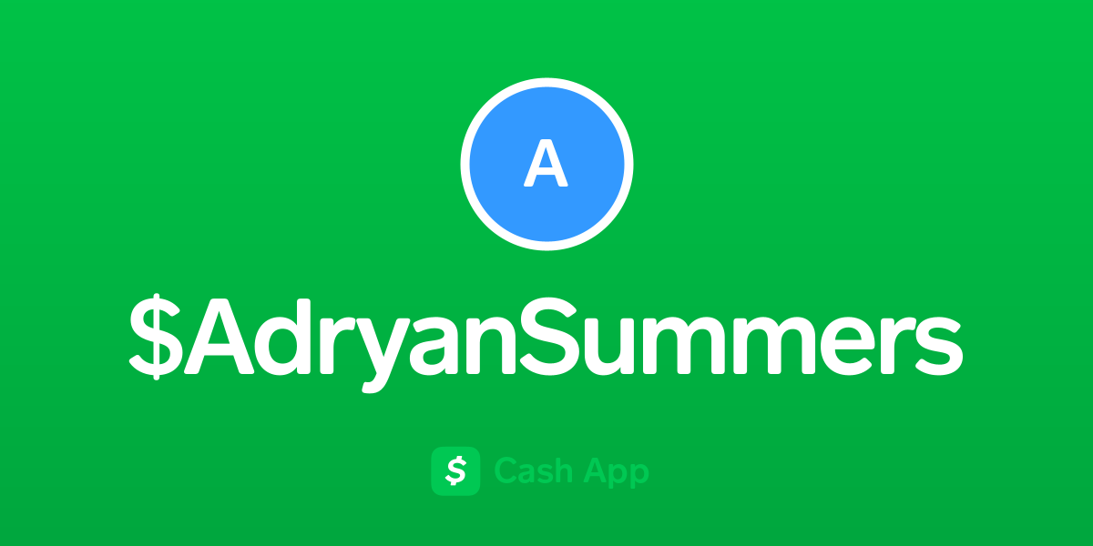 Pay $AdryanSummers on Cash App