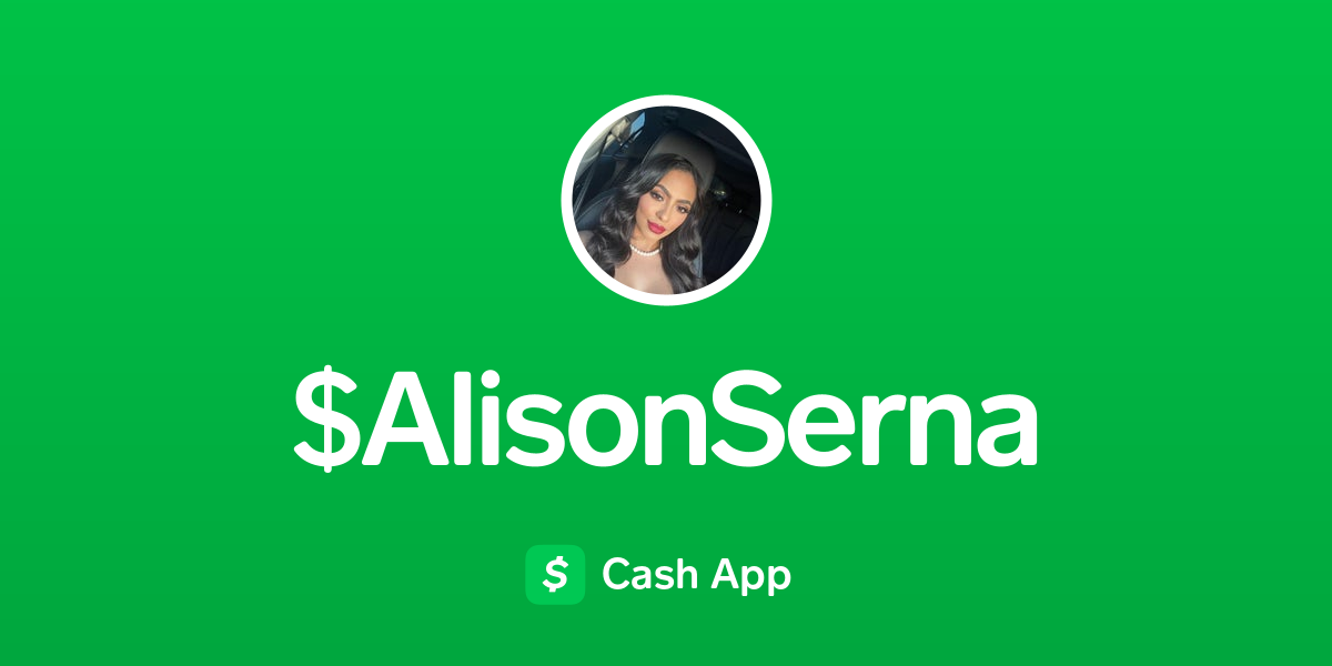 Pay $AlisonSerna on Cash App