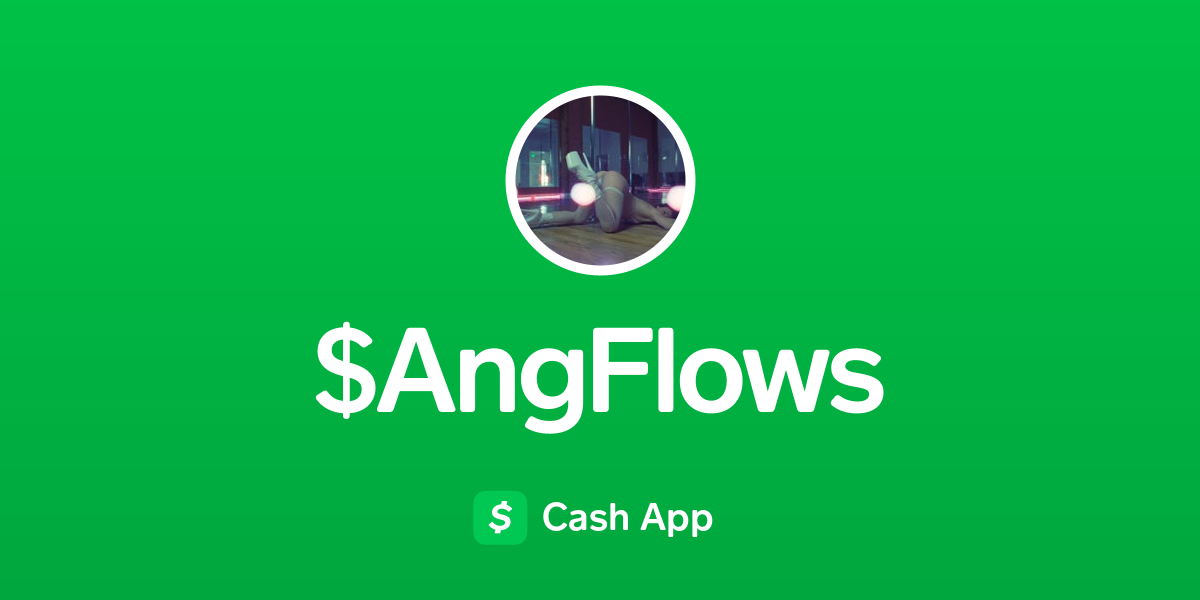 Pay $AngFlows on Cash App
