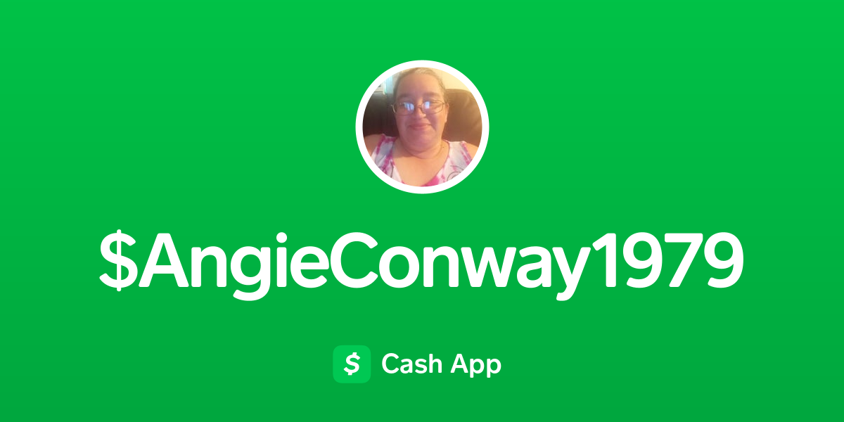 Pay $AngieConway1979 on Cash App