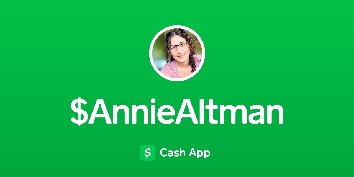 Pay $AnnieAltman on Cash App