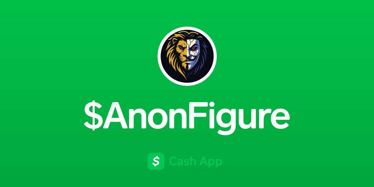 Pay $AnonFigure on Cash App