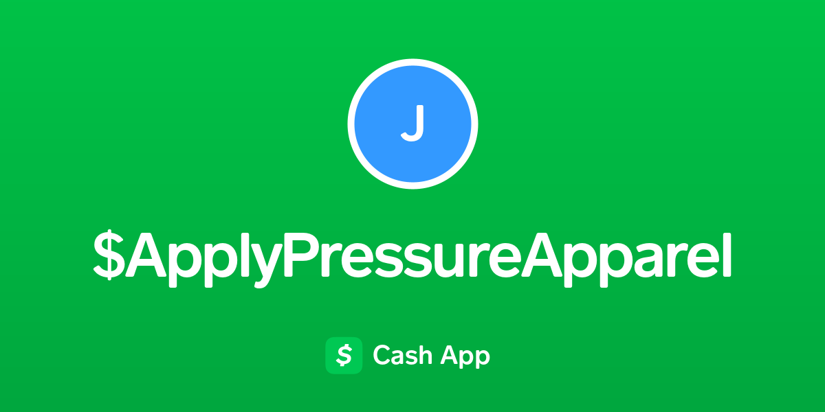 Pay $ApplyPressureApparel on Cash App