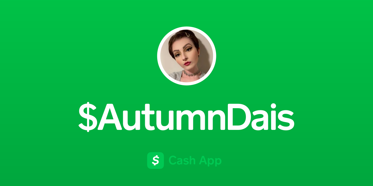 Pay $AutumnDais on Cash App