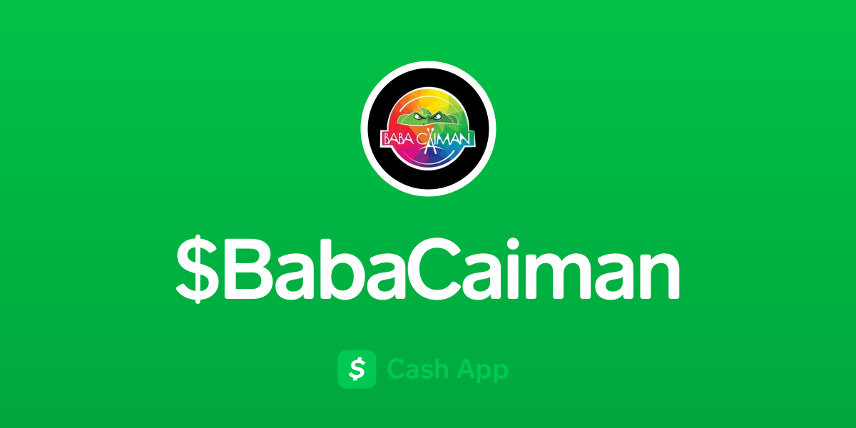 Pay $BabaCaiman on Cash App