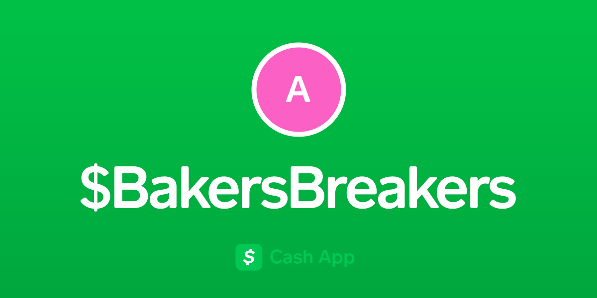 Pay $BakersBreakers on Cash App