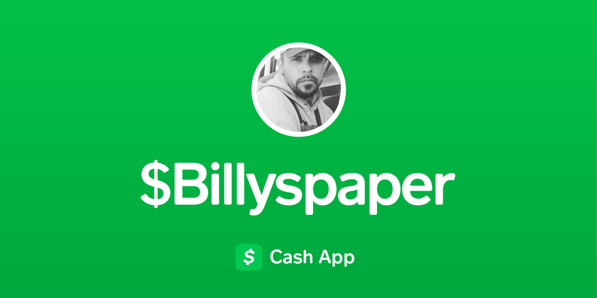 Pay $Billyspaper on Cash App