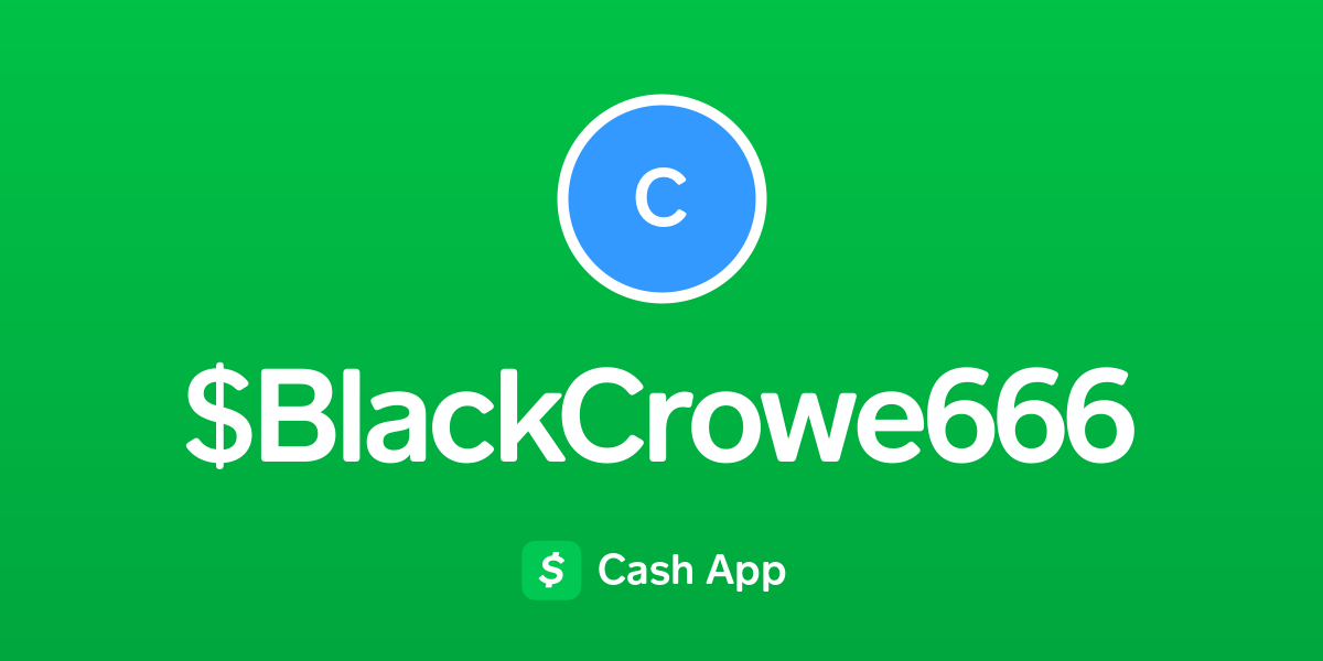 Pay $BlackCrowe666 on Cash App