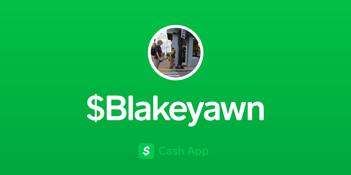 Pay $Blakeyawn on Cash App