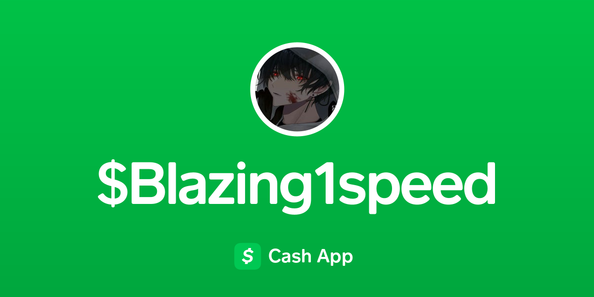 Pay $Blazing1speed on Cash App