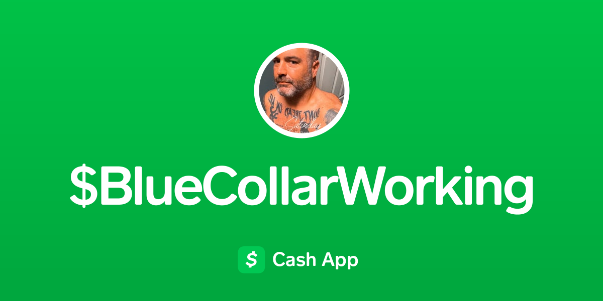 Pay $BlueCollarWorking on Cash App
