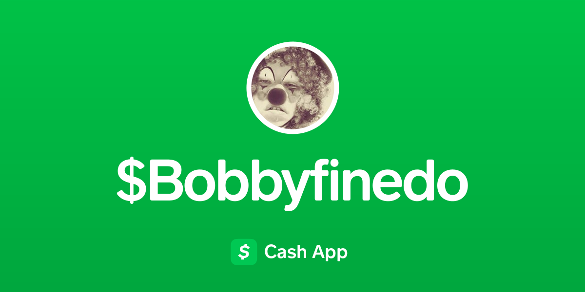 Pay $Bobbyfinedo on Cash App