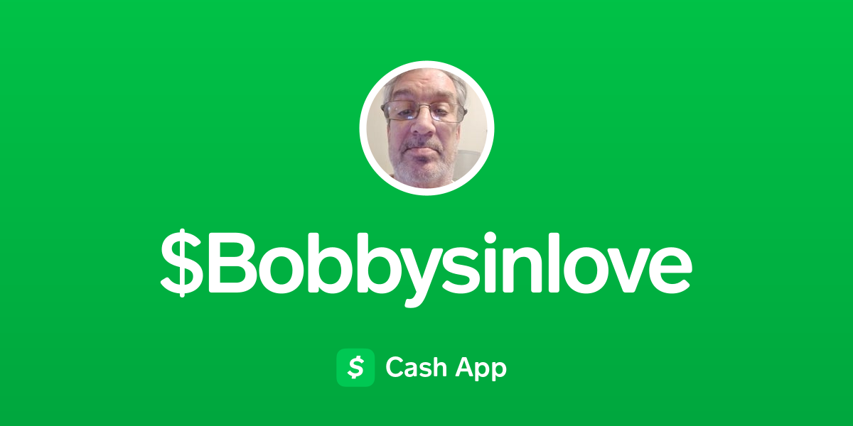Pay $Bobbysinlove on Cash App