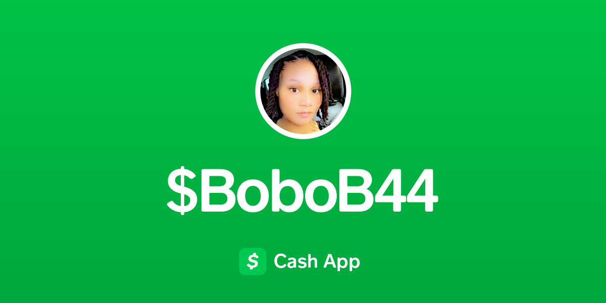 Pay $BoboB44 on Cash App