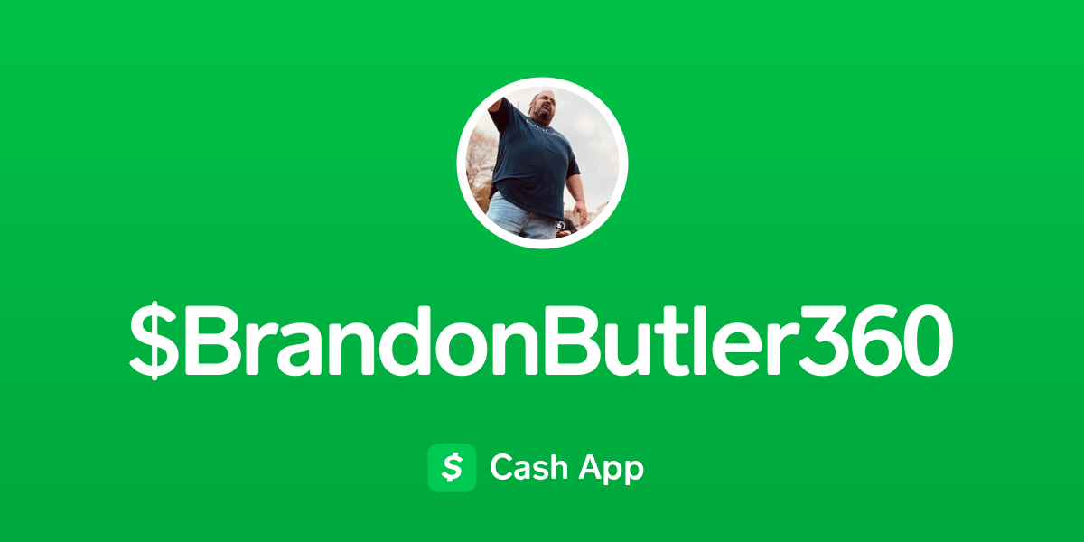 Pay $BrandonButler360 on Cash App