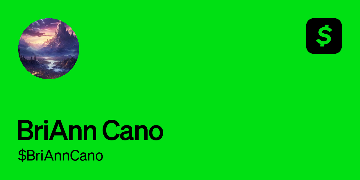 Pay $BriAnnCano on Cash App
