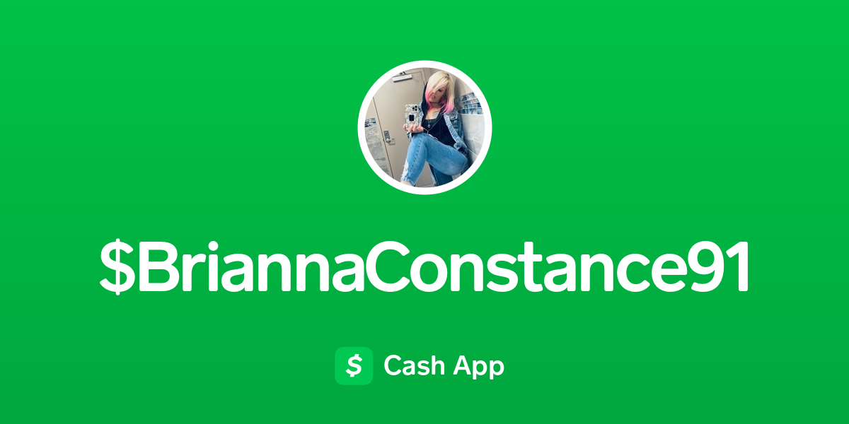 Pay $BriannaConstance91 on Cash App