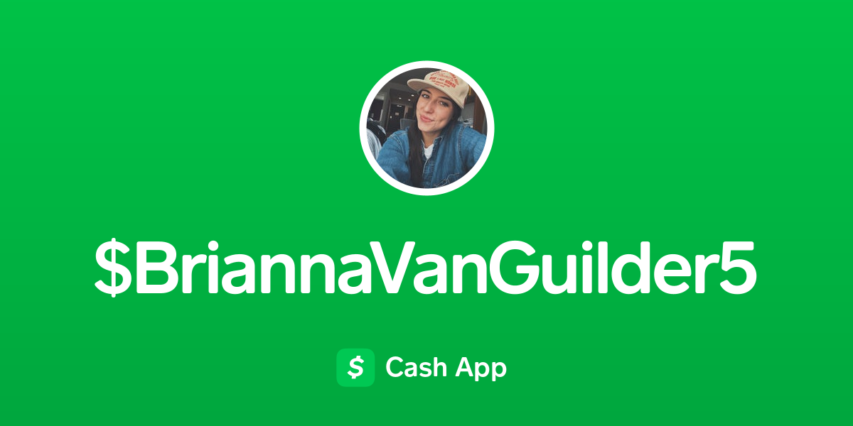 Pay $BriannaVanGuilder5 on Cash App