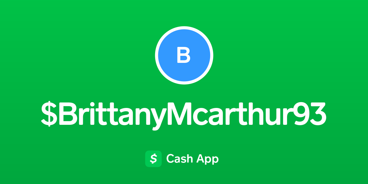 Pay $BrittanyMcarthur93 on Cash App