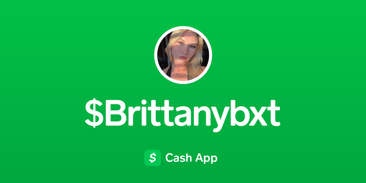 Pay $Brittanybxt on Cash App