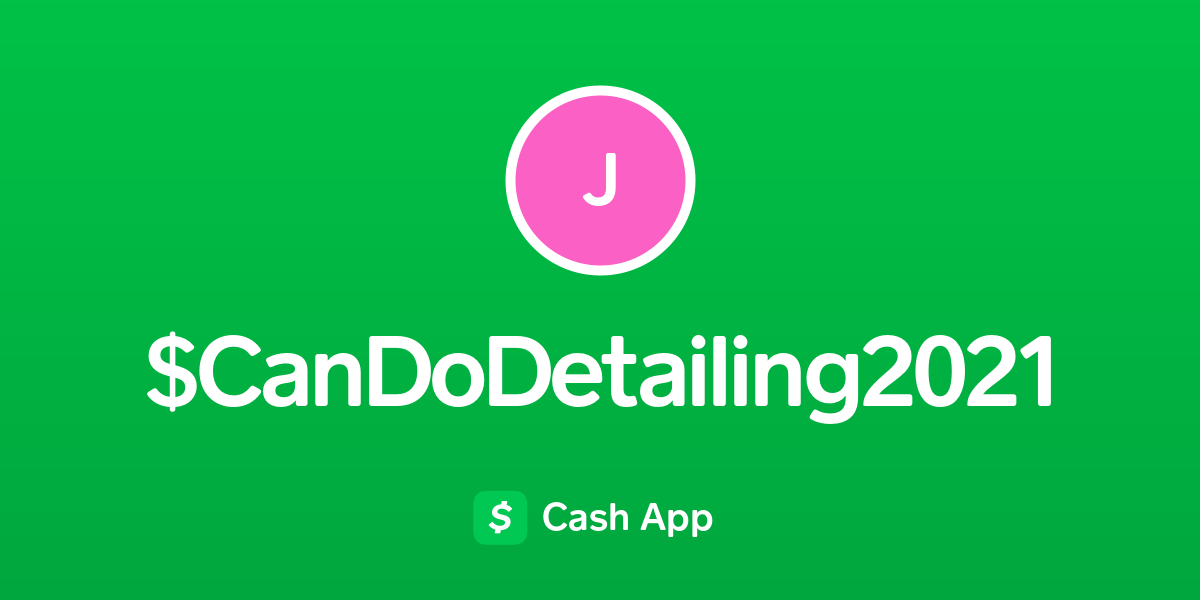Pay $CanDoDetailing2021 on Cash App