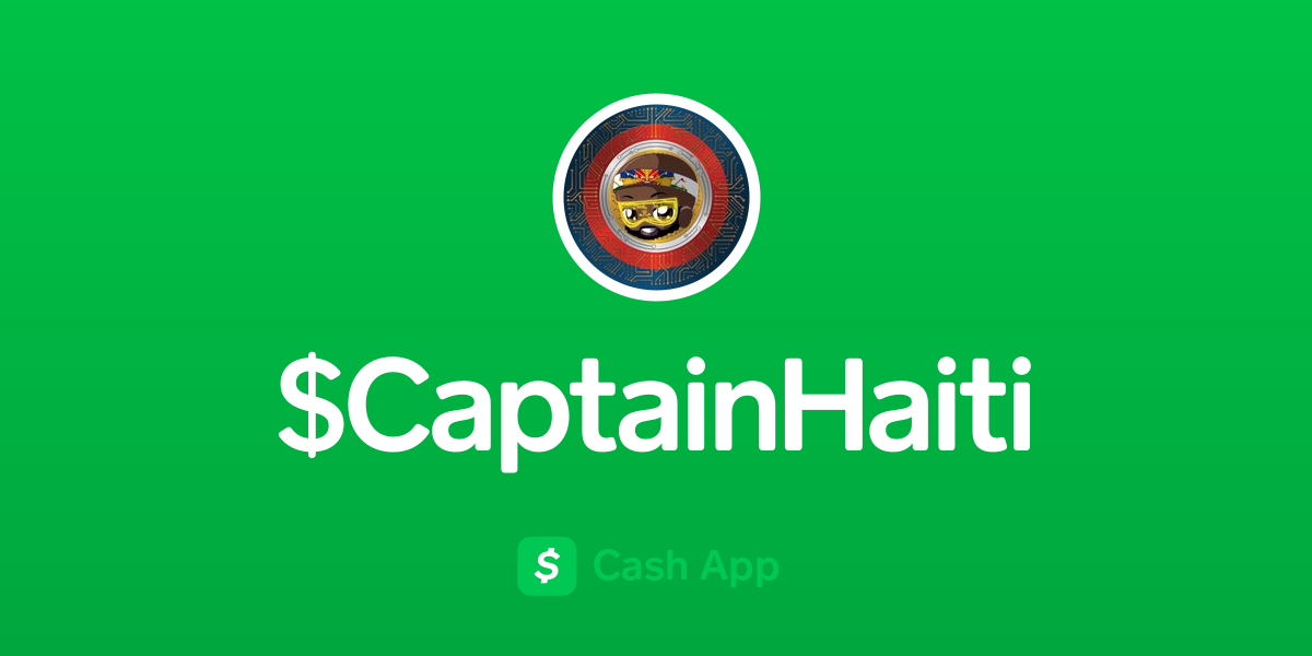 Pay $CaptainHaiti on Cash App