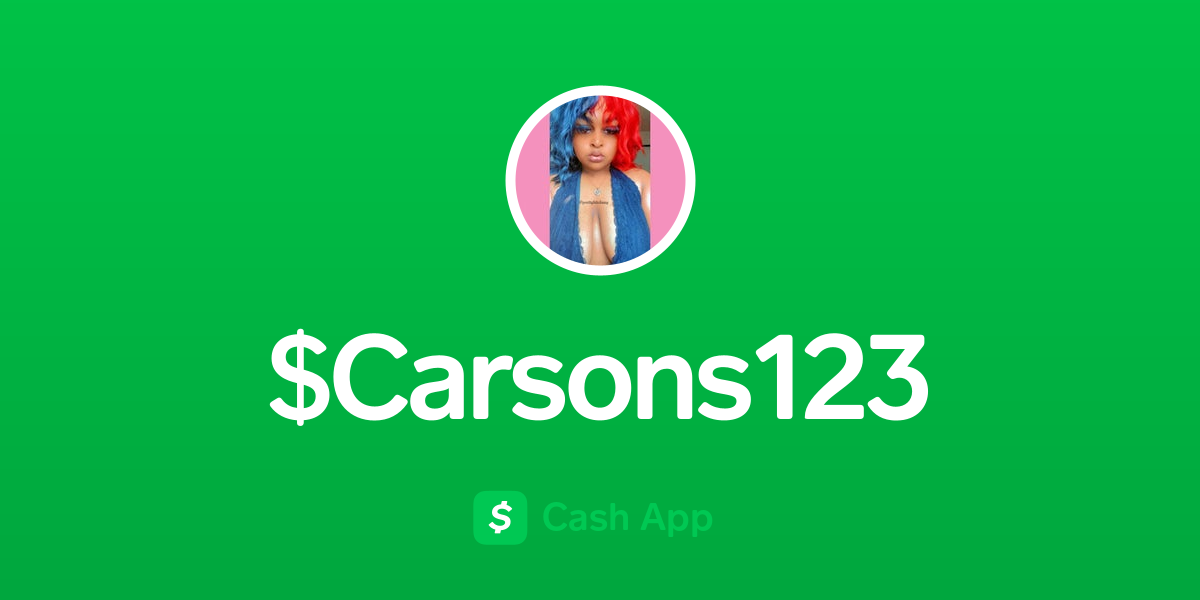 Pay $Carsons123 on Cash App