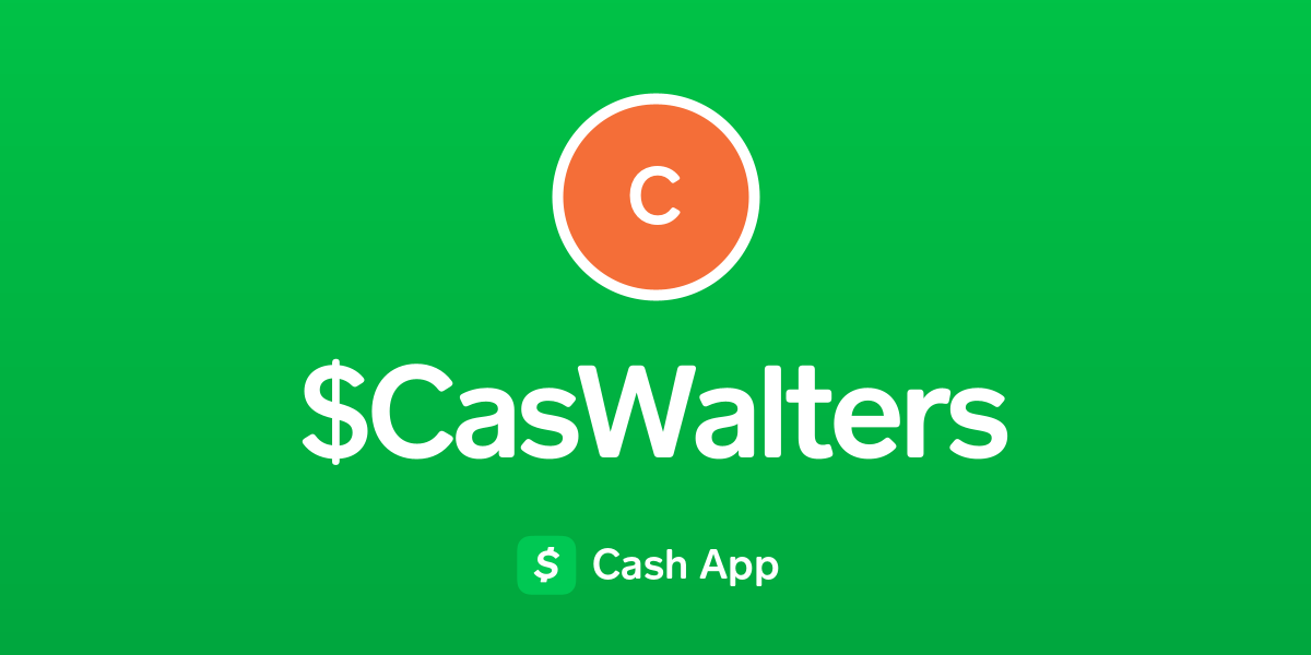 Pay $CasWalters on Cash App