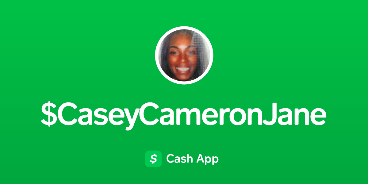 Pay $CaseyCameronJane on Cash App