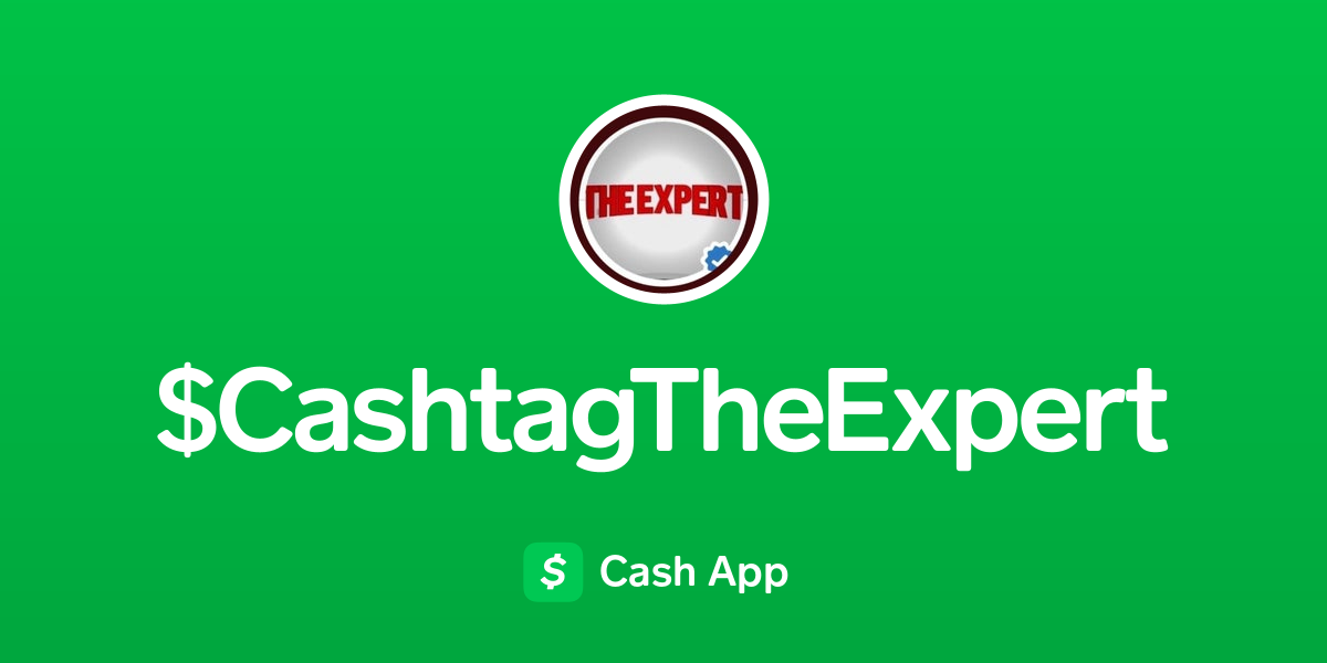Pay $CashtagTheExpert on Cash App