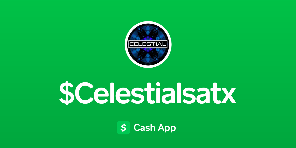 Pay $Celestialsatx on Cash App