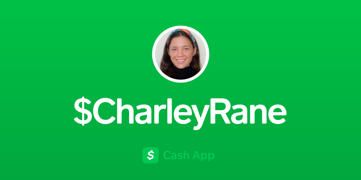 Pay $CharleyRane on Cash App