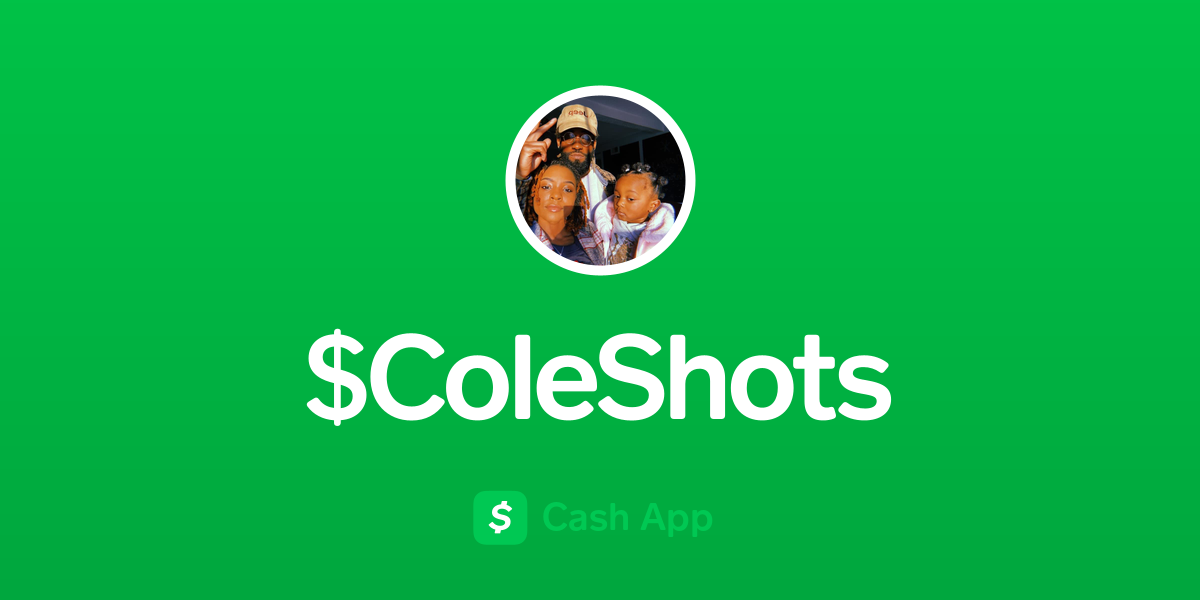 Pay $ColeShots on Cash App
