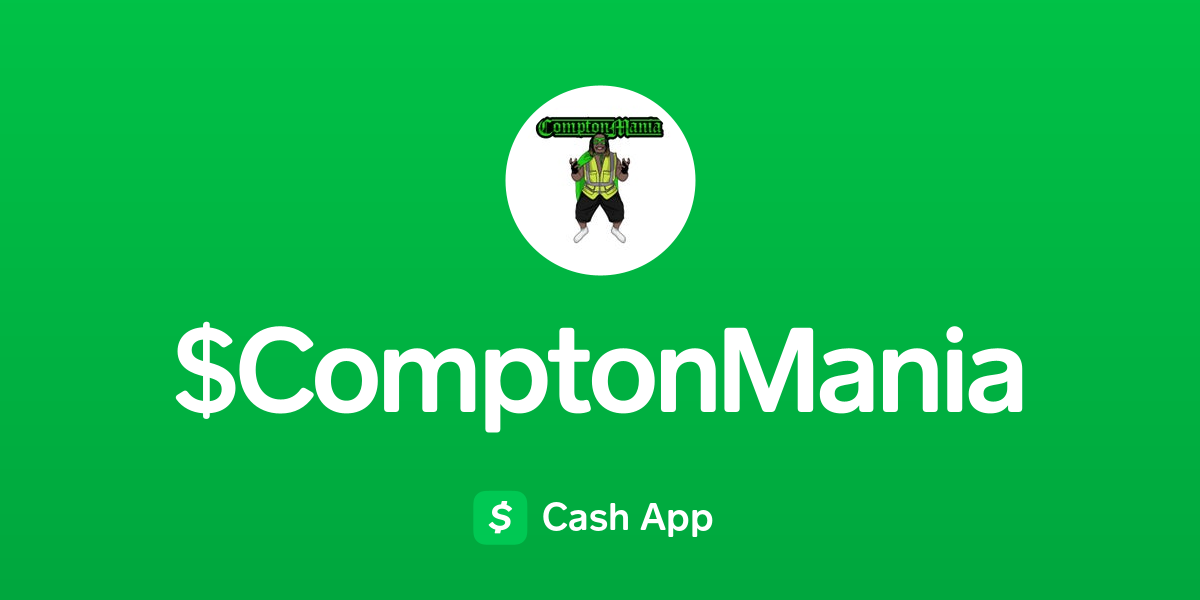 Pay $ComptonMania on Cash App