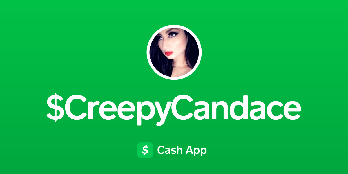 Pay $CreepyCandace on Cash App