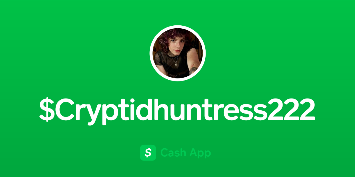 Pay $Cryptidhuntress222 on Cash App