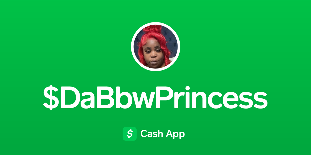 Pay $DaBbwPrincess on Cash App