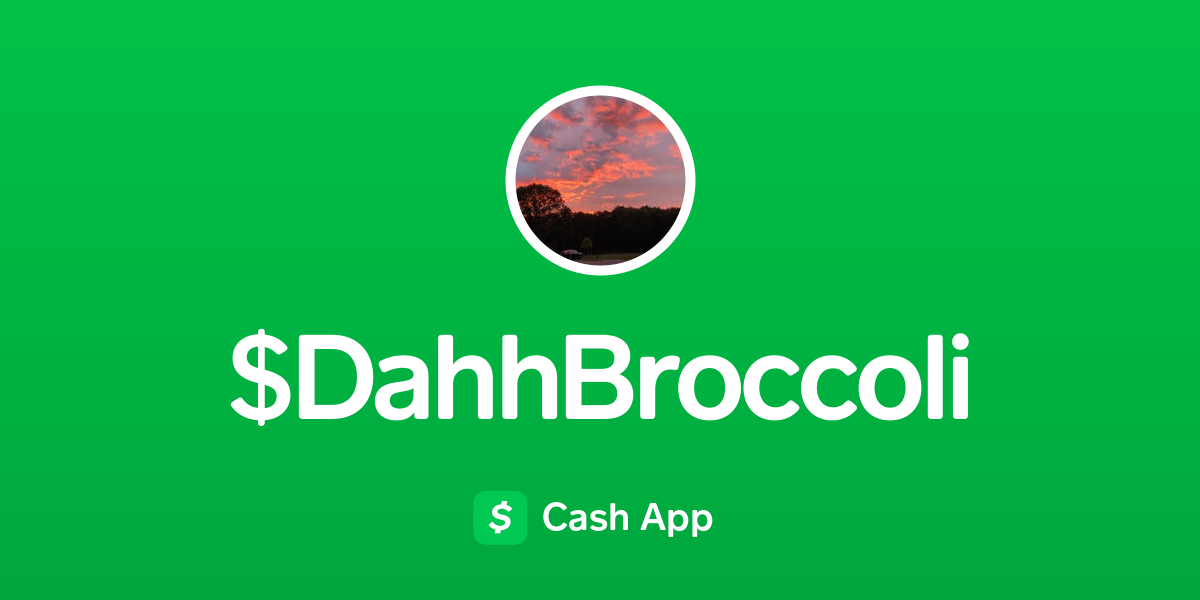 Pay $DahhBroccoli on Cash App