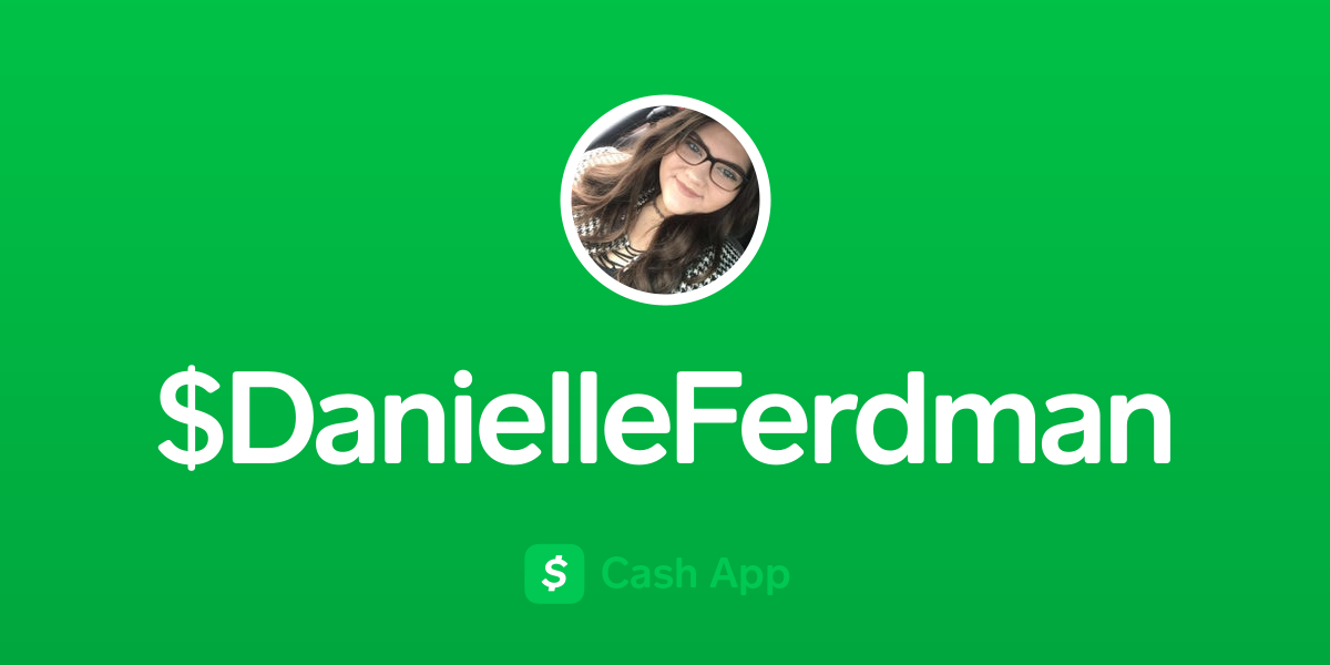 Pay $DanielleFerdman on Cash App