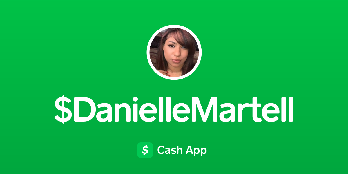 Pay $DanielleMartell on Cash App