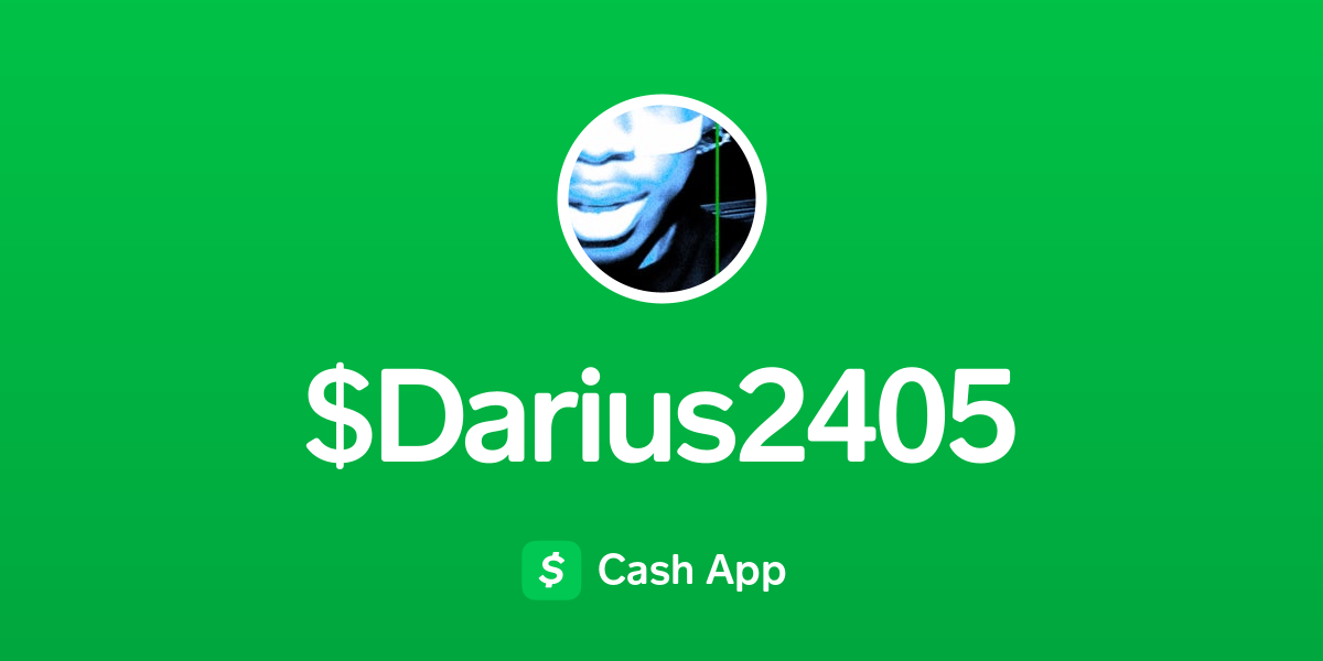 Pay $Darius2405 on Cash App