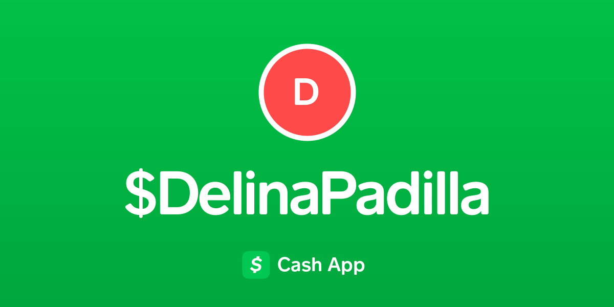 Pay $DelinaPadilla on Cash App