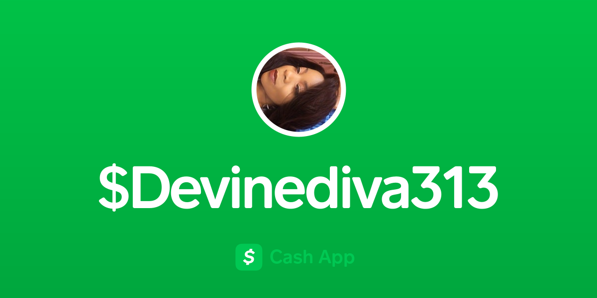 Pay $Devinediva313 on Cash App