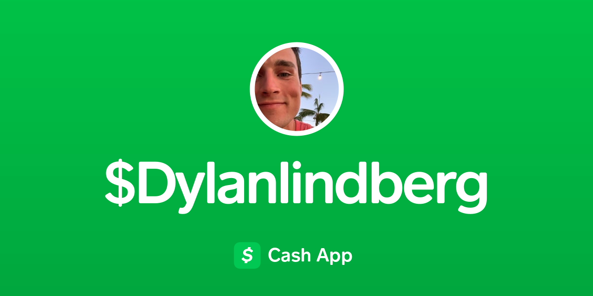 Pay $Dylanlindberg on Cash App